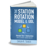 The Station Rotation Model: Prioritize Differentiation, Student Agency ...